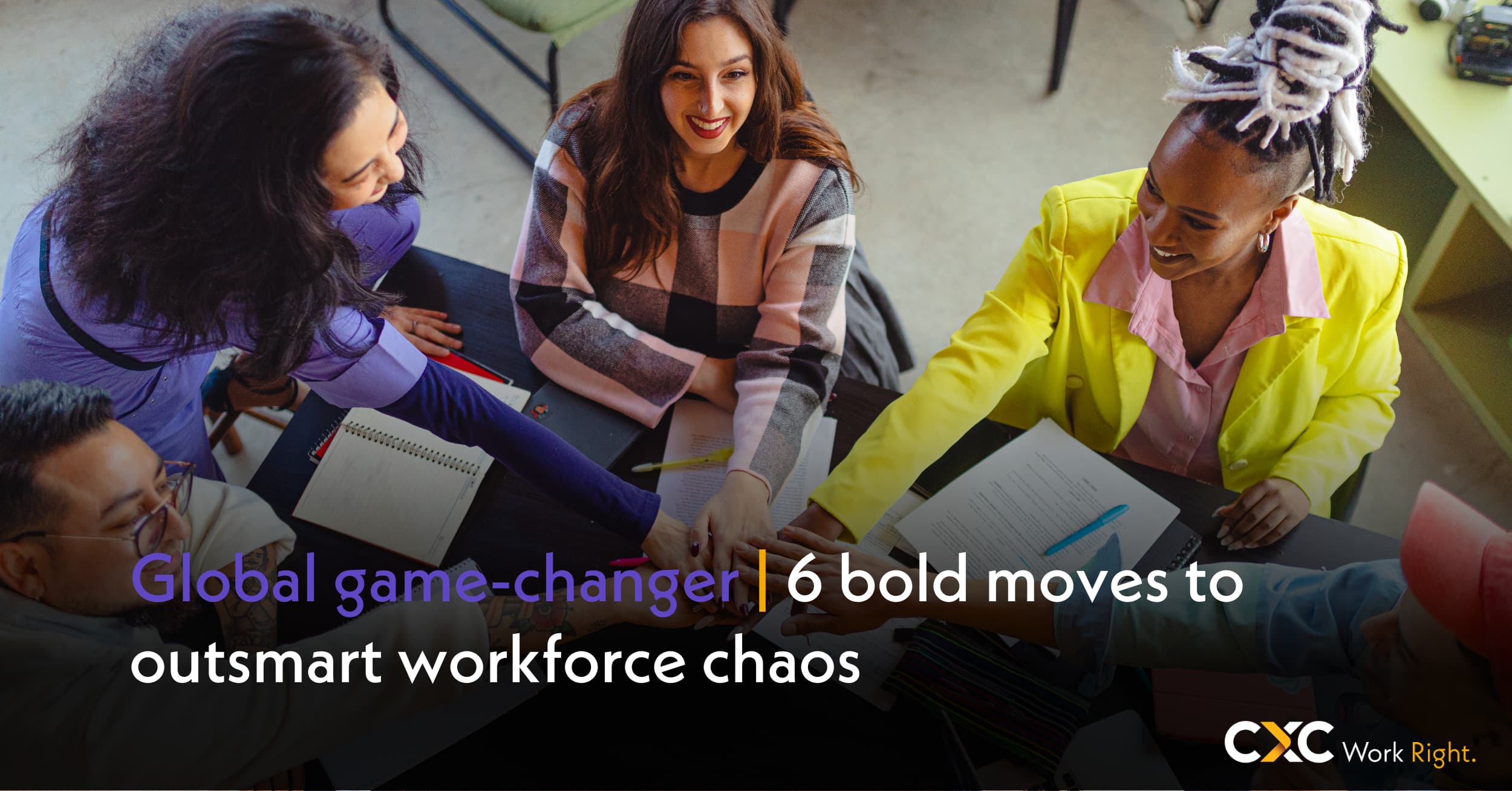 Building Global Workforce Strategy: 6 Key Considerations | CXC