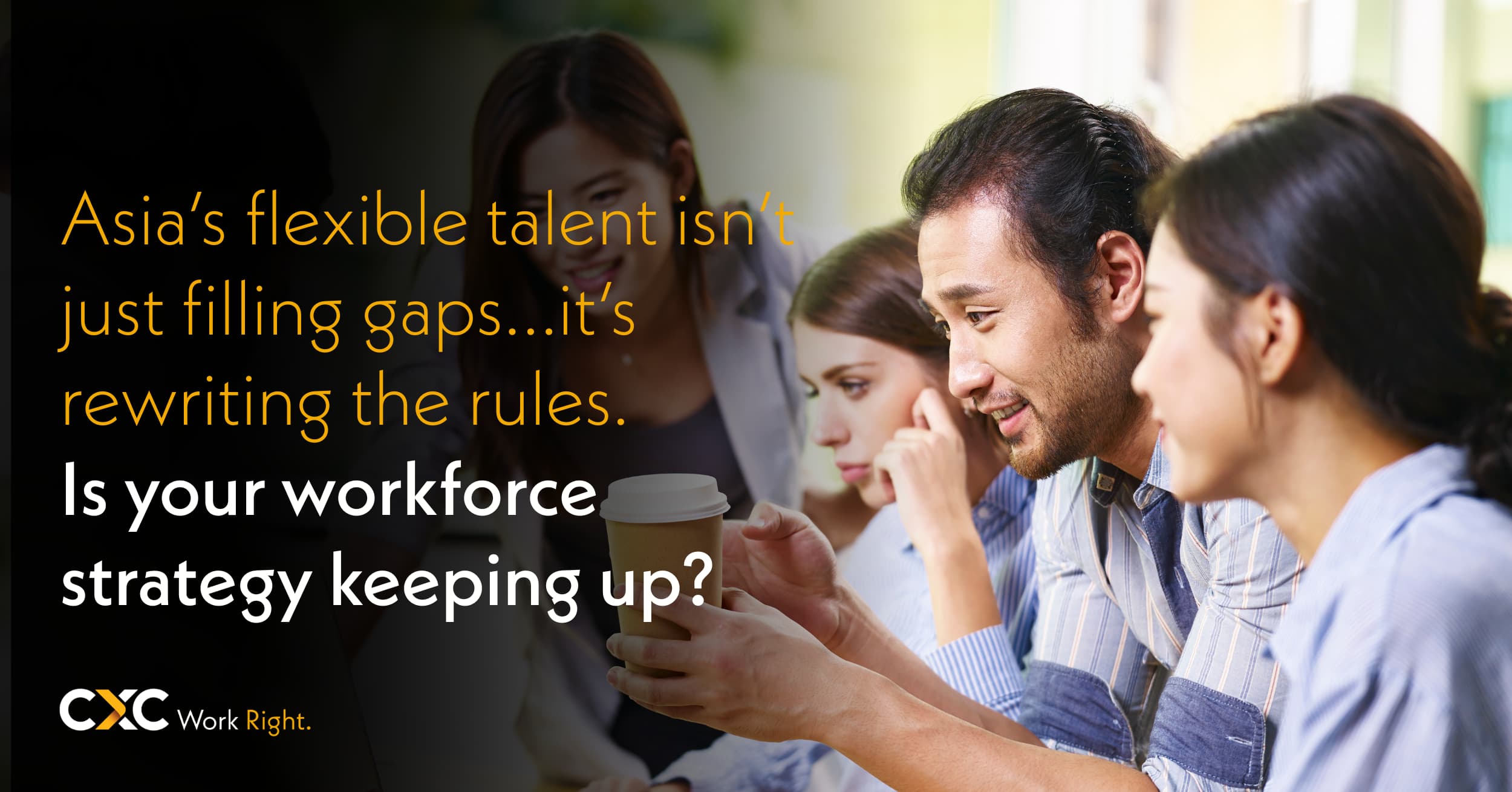 How Asia’s Rising Markets are Changing Workforce Strategy | CXC